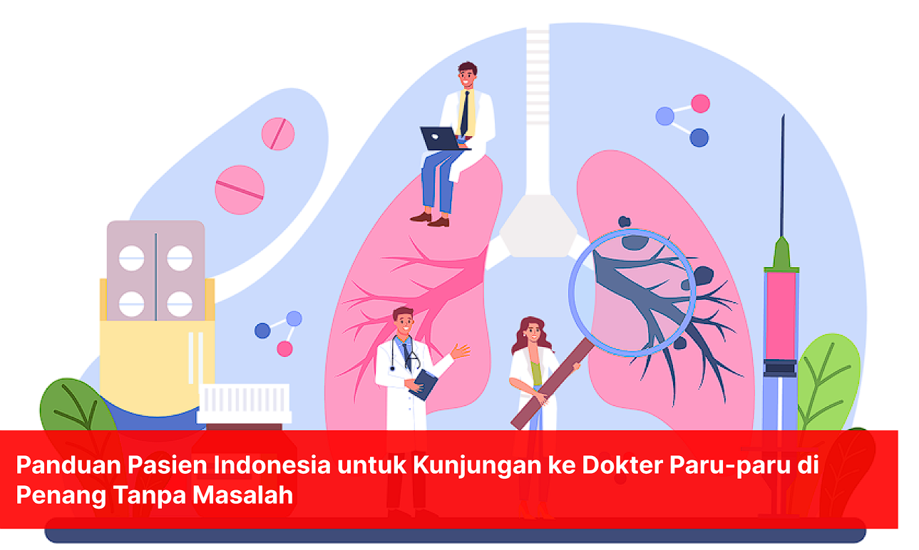Panduan Kunjungan Dokter Paru di Penang